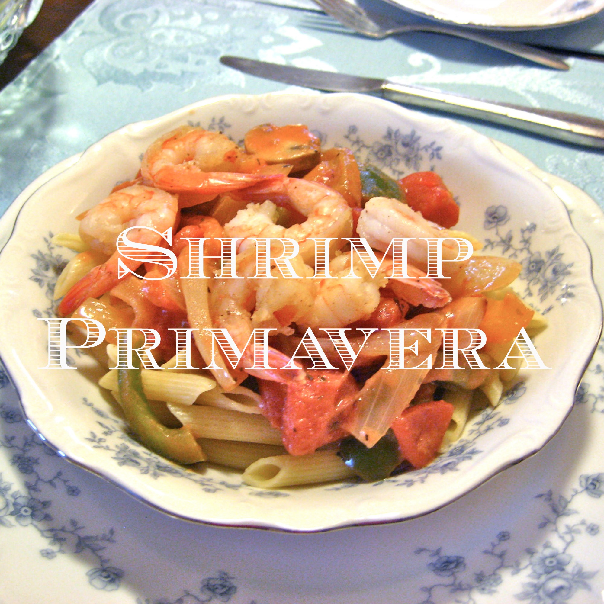 Meg’s Shrimp Primavera - Bushel & a Pickle